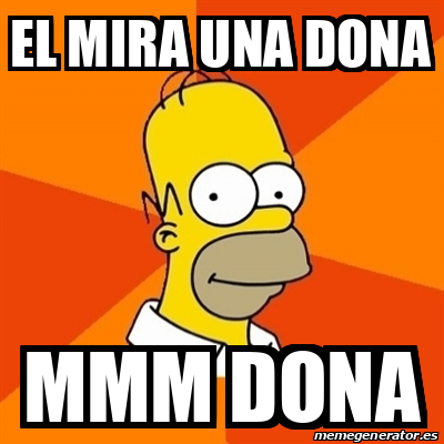 Meme Homer - El mira una dona MMM dona - 33402045