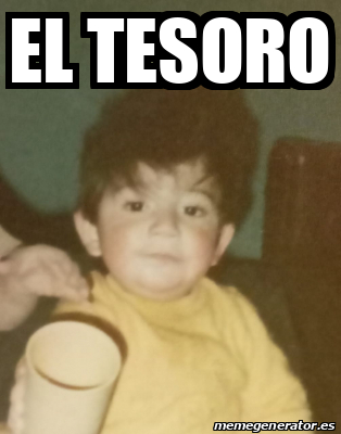 Meme Personalizado - El tesoro - 33402930