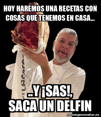 Meme Personalizado - Hoy haremos una recetas con cosas que tenemos en ...