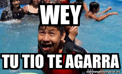 Meme Personalizado - Wey Tu tio te agarra - 33404463