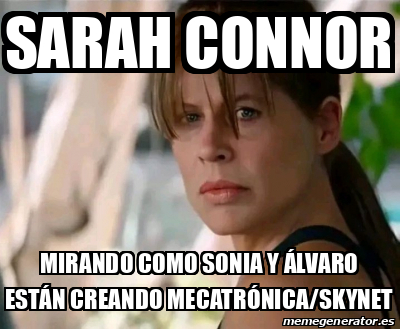 Meme Personalizado - Sarah Connor mirando como Sonia y Álvaro están ...