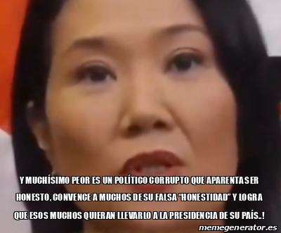 Meme Personalizado - Y muchísimo peor es un político corrupto que ...