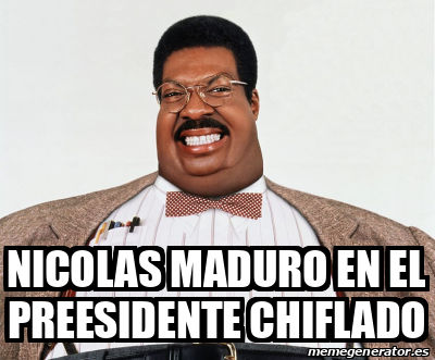 Meme Personalizado - nicolas maduro en el preesidente chiflado - 33407626