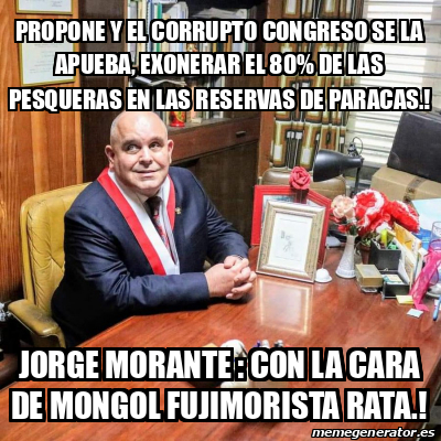Meme Personalizado - PROPONE Y EL CORRUPTO CONGRESO SE LA APUEBA ...