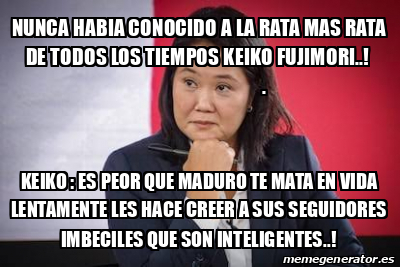 Meme Personalizado - nunca habia conocido a la rata mas rata de todos ...