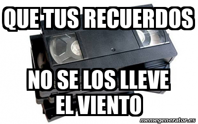 Meme Personalizado - que tus recuerdos No Se los lleve el viento - 33411266