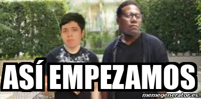 Meme Personalizado - Así empezamos - 33411732