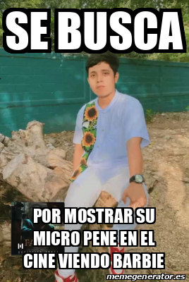 Meme Personalizado - Se busca Por mostrar su micro pene en el cine ...