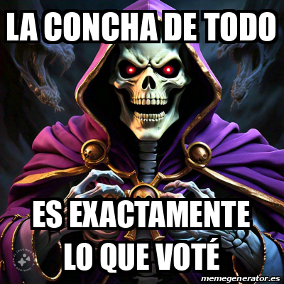 Meme Personalizado - La concha de todo Es exactamente lo que voté ...