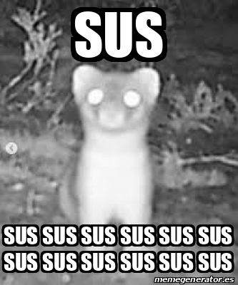 Meme Personalizado - Sus Sus sus sus sus sus sus sus sus sus sus sus ...