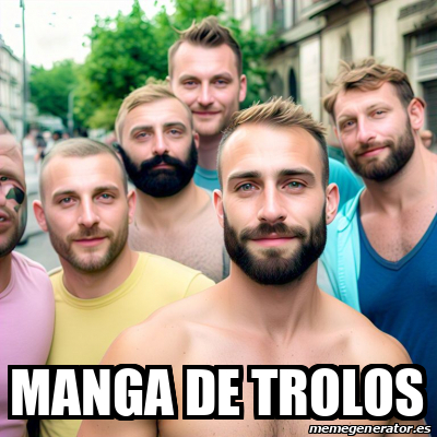 Meme Personalizado - Manga de trolos - 33413644