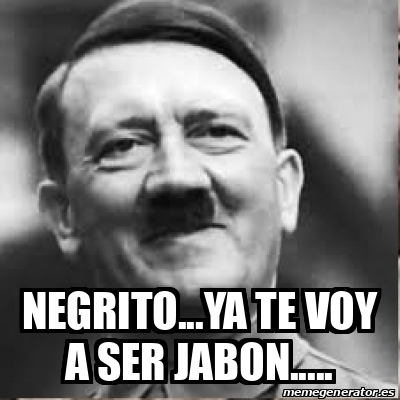 Meme Personalizado - negrito...ya te voy a ser jabon..... - 33413914