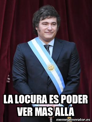 Meme Personalizado - LA LOCURA ES PODER VER MAS ALLA - 33413982