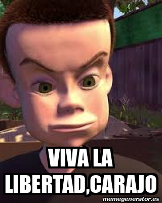 Meme Personalizado - viva la libertad,carajo - 33414385