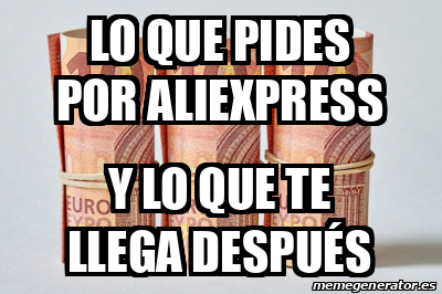 Meme Personalizado - lo que pides por AliExpress y lo que te llega ...