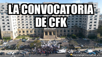Meme Personalizado - La convocatoria de cfk - 33416454