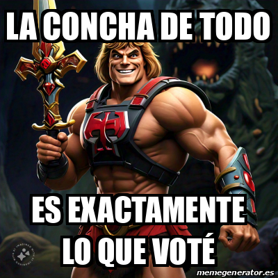 Meme Personalizado - La concha de todo Es exactamente lo que voté ...
