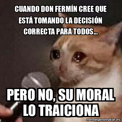 Meme Personalizado - Cuando Don Fermín cree que está tomando la ...