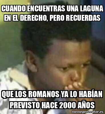 Meme Personalizado - Cuando encuentras una laguna en el derecho, pero ...