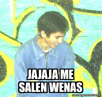 Meme Personalizado - jajaja me salen wenas - 33417587