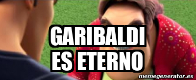 Meme Personalizado - Garibaldi es eterno - 33418014