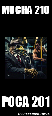 Meme Personalizado - Mucha 210 Poca 201 - 33418517