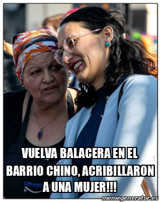Meme Personalizado - Vuelva balacera en el barrio chino, acribillaron a ...