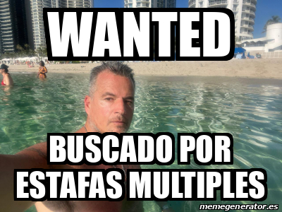 Meme Personalizado - WANTED Buscado por estafas multiples - 33420437