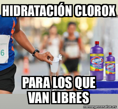 Meme Personalizado - Hidratación clorox Para los que van libres - 33420586