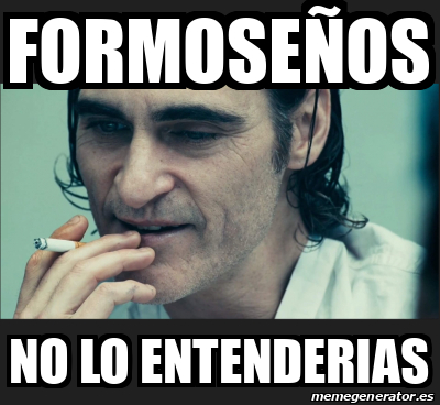 Meme Personalizado - formoseños no lo entenderias - 33422204