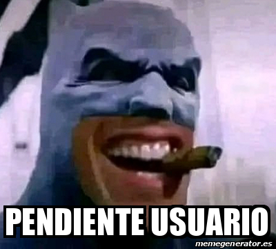 Meme Personalizado - PENDIENTE USUARIO - 33422412