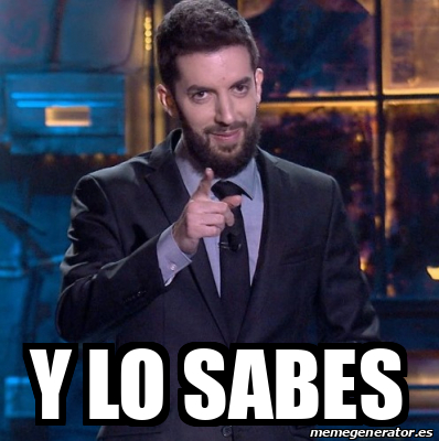 Meme Personalizado - Y LO SABES - 33422645