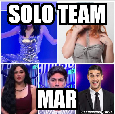 Meme Personalizado - Solo team Mar - 33422661