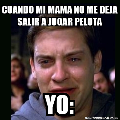 Meme crying peter parker - cuando mi mama no me deja salir a jugar ...