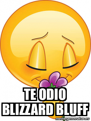 Meme Personalizado - TE ODIO BLIZZARD BLUFF - 33423327
