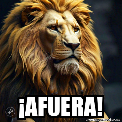 Meme Personalizado - ¡Afuera! - 33424207