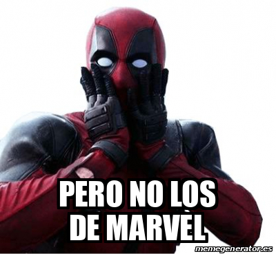 Meme Personalizado - Pero no los de Marvel - 33424355