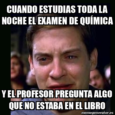 Meme crying peter parker - Cuando estudias toda la noche el examen de ...