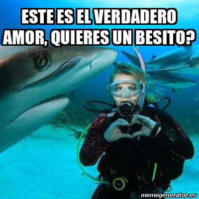 Meme Personalizado - Este es el verdadero amor, quieres un besito ...