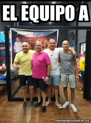 Meme Personalizado - El equipo A - 33426948