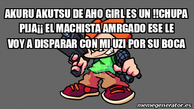 Meme Personalizado - akuru akutsu de aho girl es un !!chupa pija¡¡ el ...