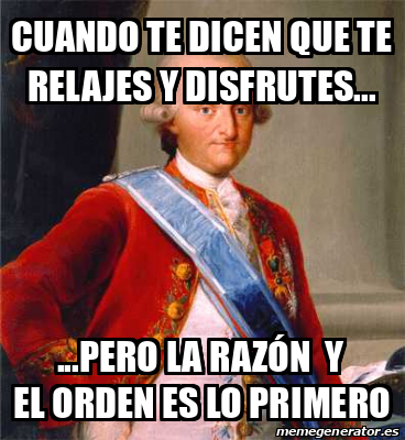 Meme Personalizado - cuando te dicen que te relajes y disfrutes ...