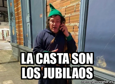 Meme Personalizado - la casta son los jubilaos - 33433900