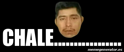 Meme Personalizado - Chale................. - 33434306