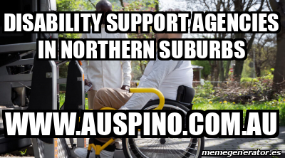 Meme Personalizado - Disability support agencies in Northern suburbs ...