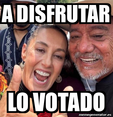 Meme Personalizado - A disfrutar Lo votado - 33436332