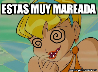 Meme Personalizado - estas muy mareada - 33436497