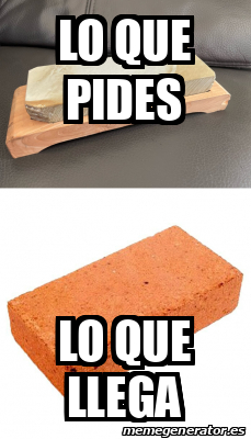 Meme Personalizado - Lo que pides Lo que llega - 33437356
