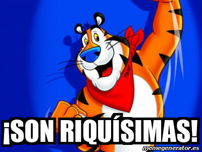 Meme Personalizado - ¡Son RIQUÍSIMAS! - 33437744