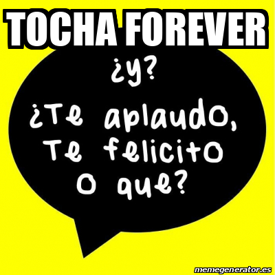 Meme Personalizado - Tocha forever - 33437850